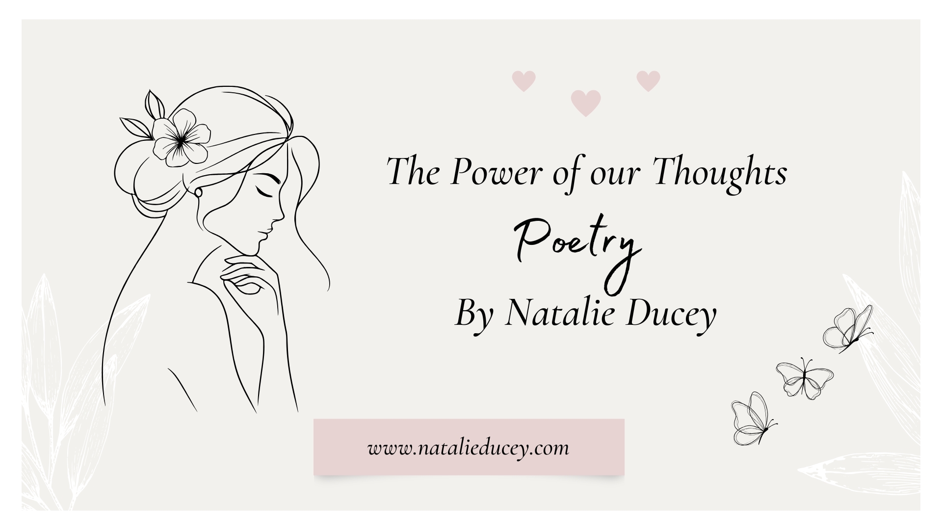 The Power of our Thoughts Poetry by Natalie Ducey – Natalie Ducey